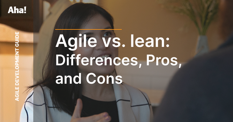 Agile vs. Lean: Is There a Difference? | Aha! software