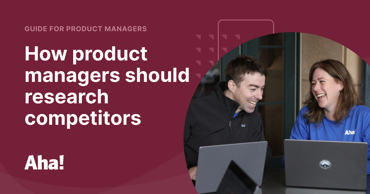 Competitor Research: Key Steps For PMs