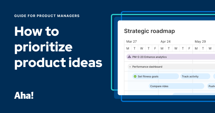 Idea Prioritization: How PMs Rank Ideas and Features