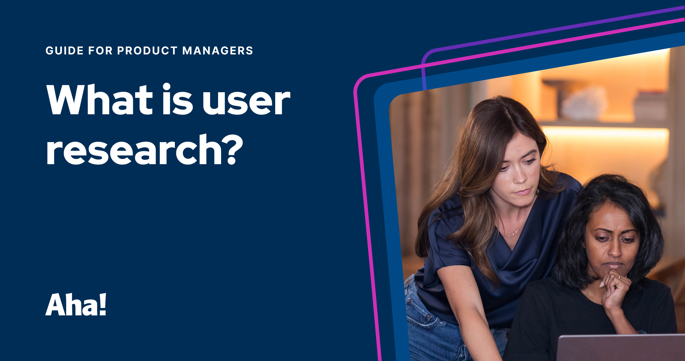 User research: What It Is and How It Fits Into Product Discovery