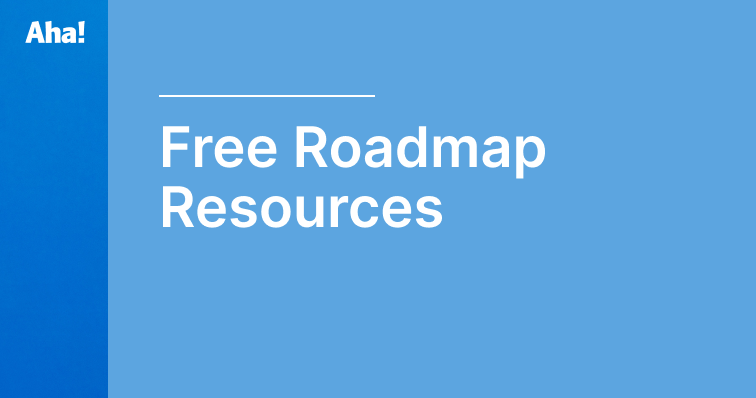 Free Roadmap Resources | Aha! software