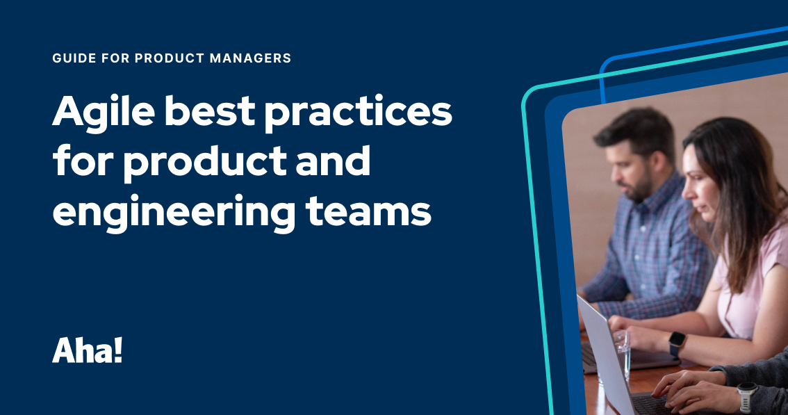 Agile Best Practices: A Guide For PMs And Engineers