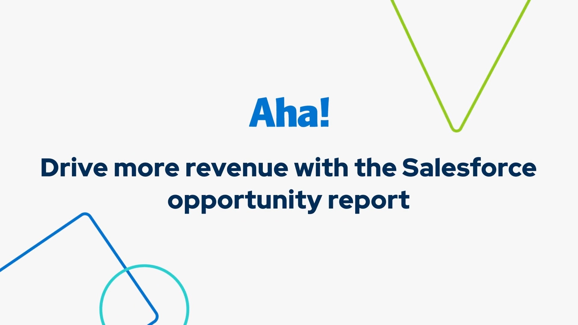 Aha! Ideas | Drive more revenue with the Salesforce opportunity report ...