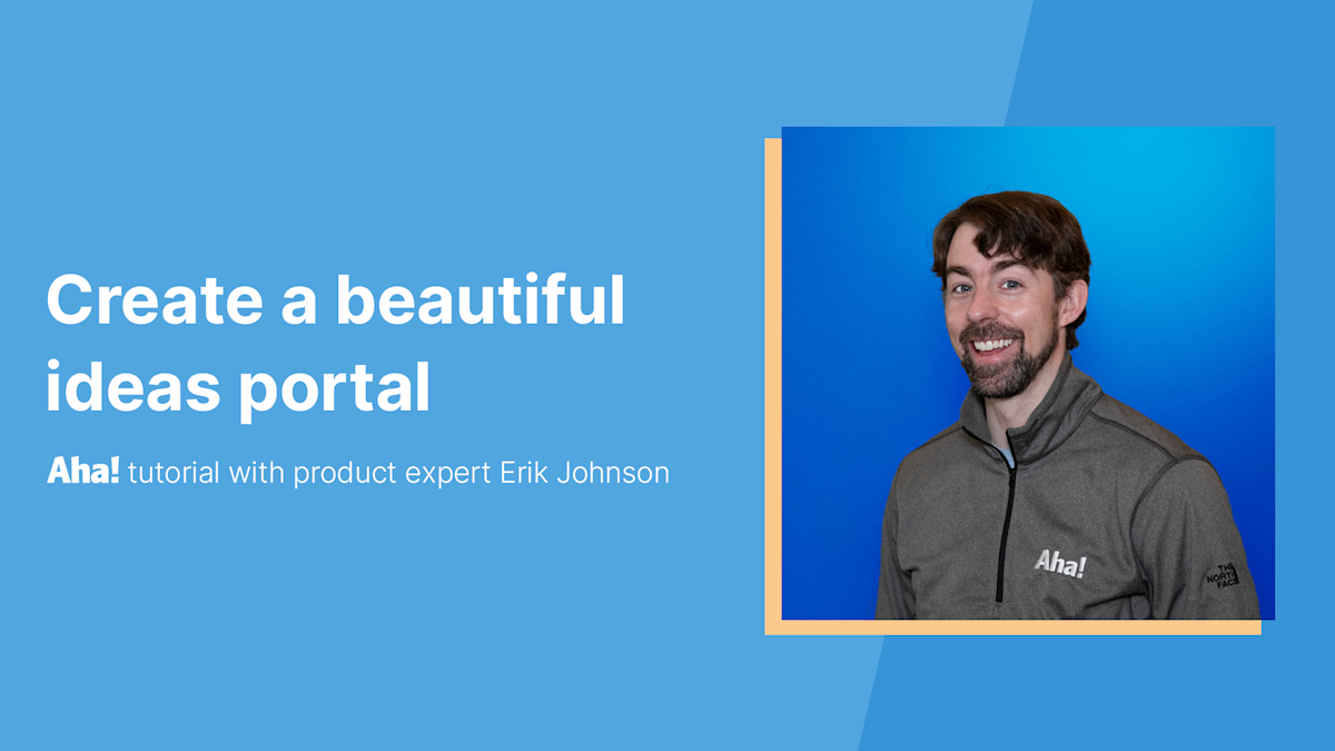 Aha! Roadmaps | Create a beautiful ideas portal | Aha! software