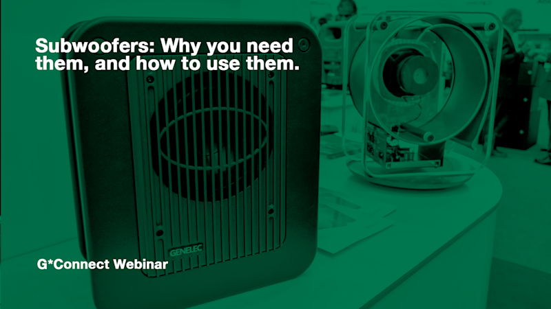 G*Connect Webinar: Subwoofers: Why you need them, and how to use them ...