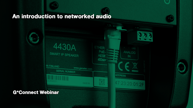 G*Connect Webinar: An introduction to networked audio - Genelec.com