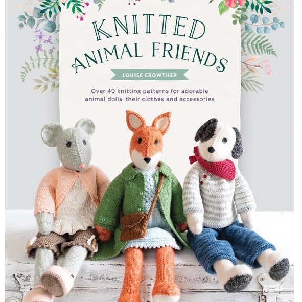 Knitted Animal Friends by Louise Crowther | Craftee Cottage
