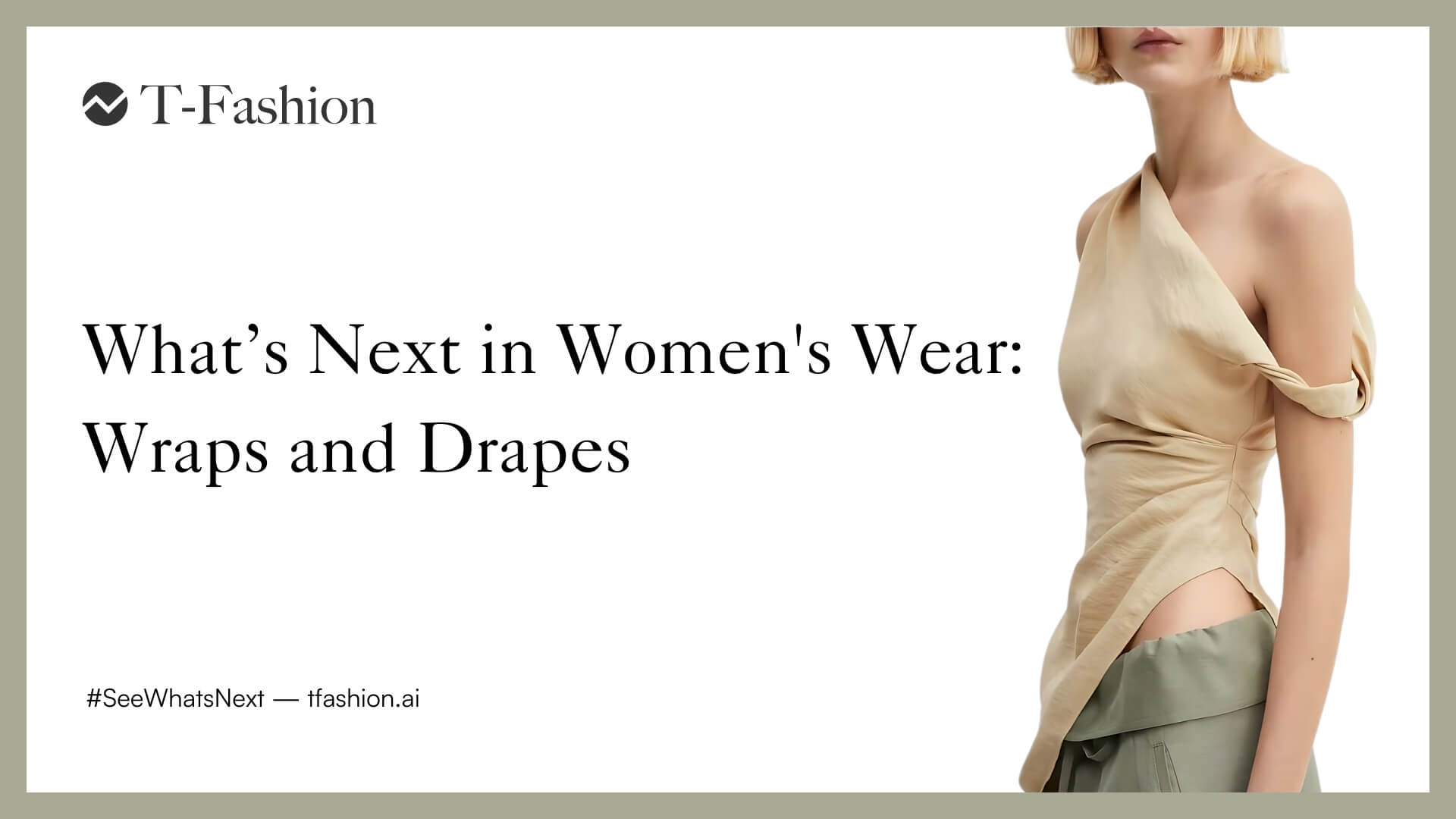 What’s Next in Women's Wear: Wraps and Drapes | T-Fashion Blog