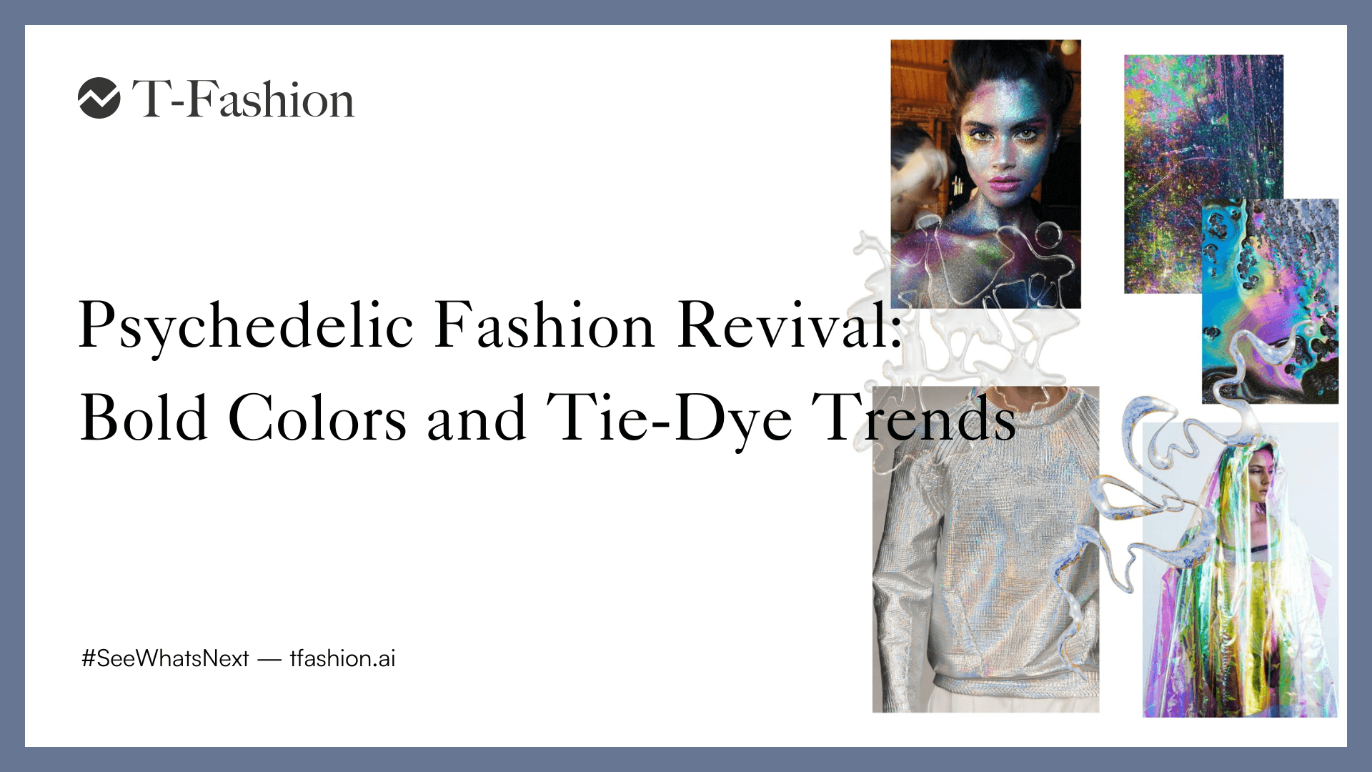 Psychedelic Fashion Revival: Bold Colors and Tie-Dye Trends | T-Fashion ...