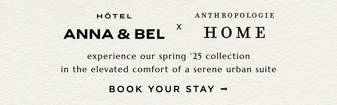 Hotel Anna + Bel | Anthropologie