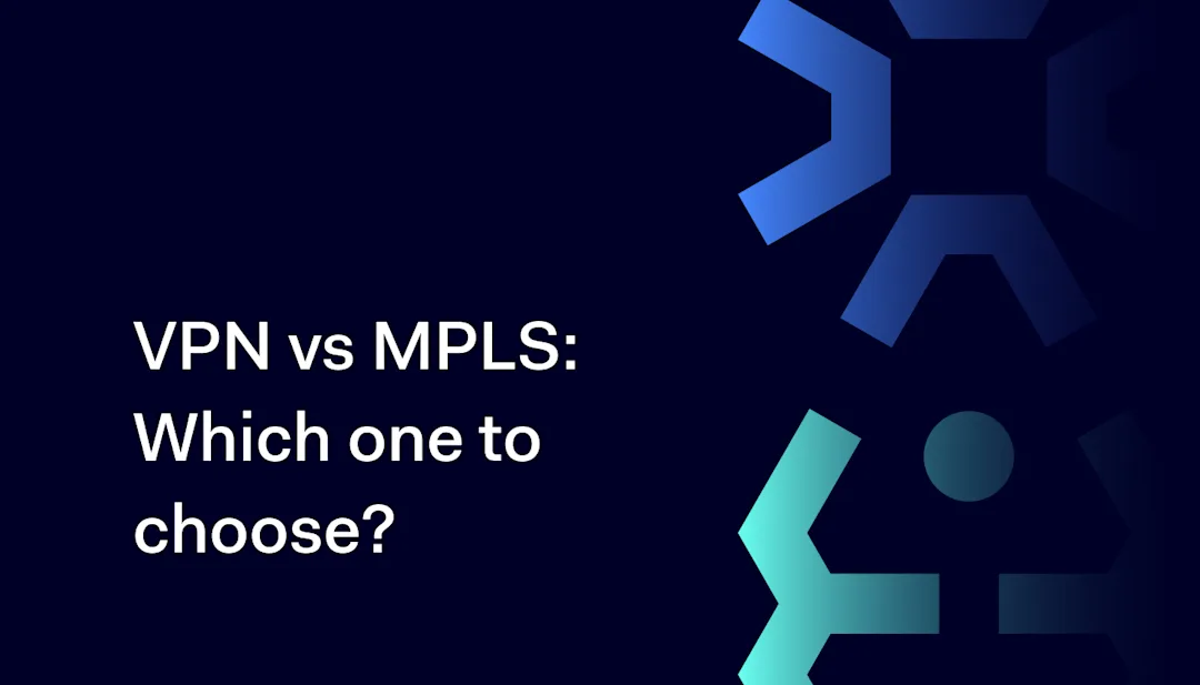 VPN vs MPLS: Which one to choose? | NordLayer