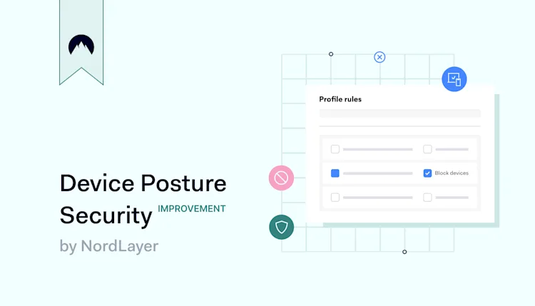 NordLayer service upgrade: Device Posture Security | NordLayer Blog