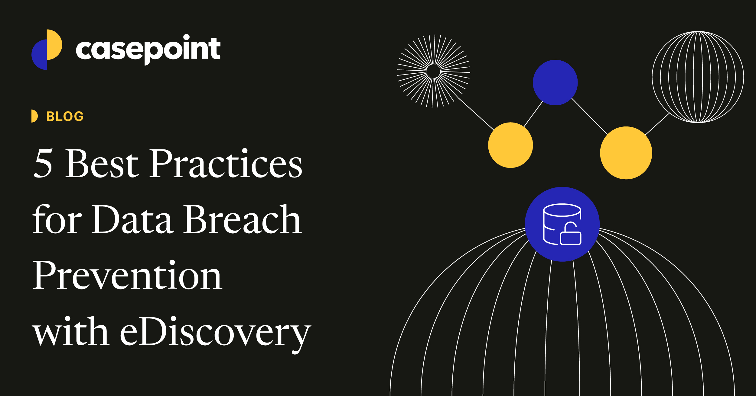 5 Best Practices for Data Breach Prevention with eDiscovery | Casepoint