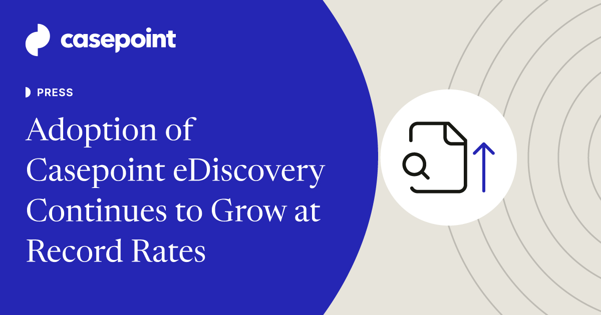 Adoption of Casepoint eDiscovery Continues to Grow at Record Rates ...