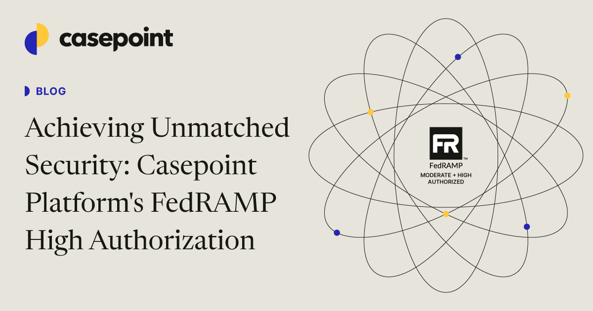 Higher Security: Casepoint’s Achieves FedRAMP Authorized Designation ...
