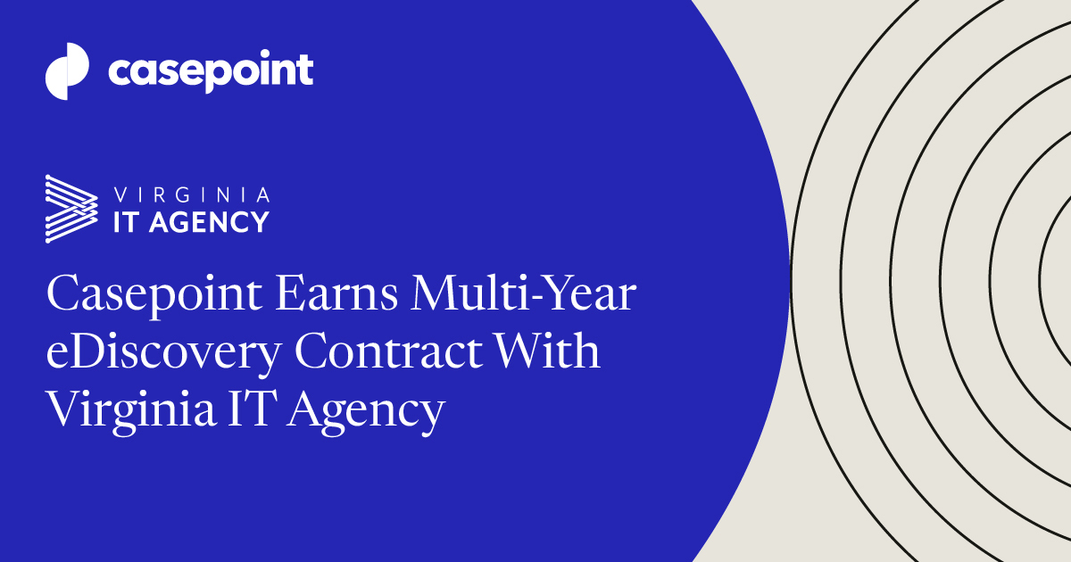 Casepoint Earns Multi-Year eDiscovery Contract With Virginia IT Agency ...