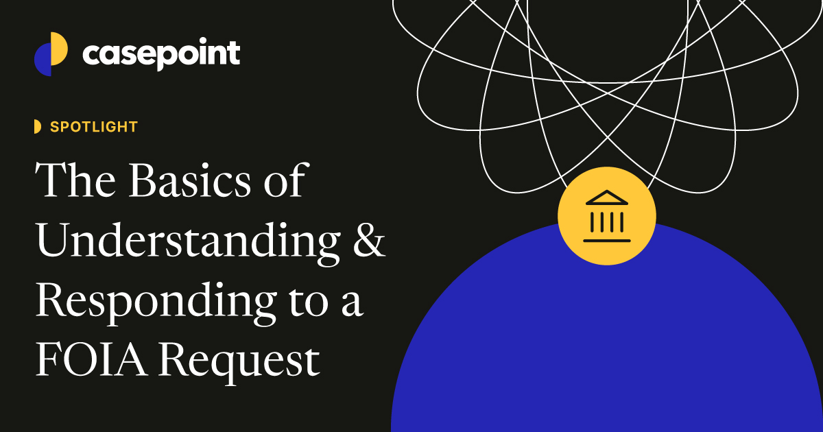 What is FOIA and Basics of Responding to a FOIA Request | Casepoint ...