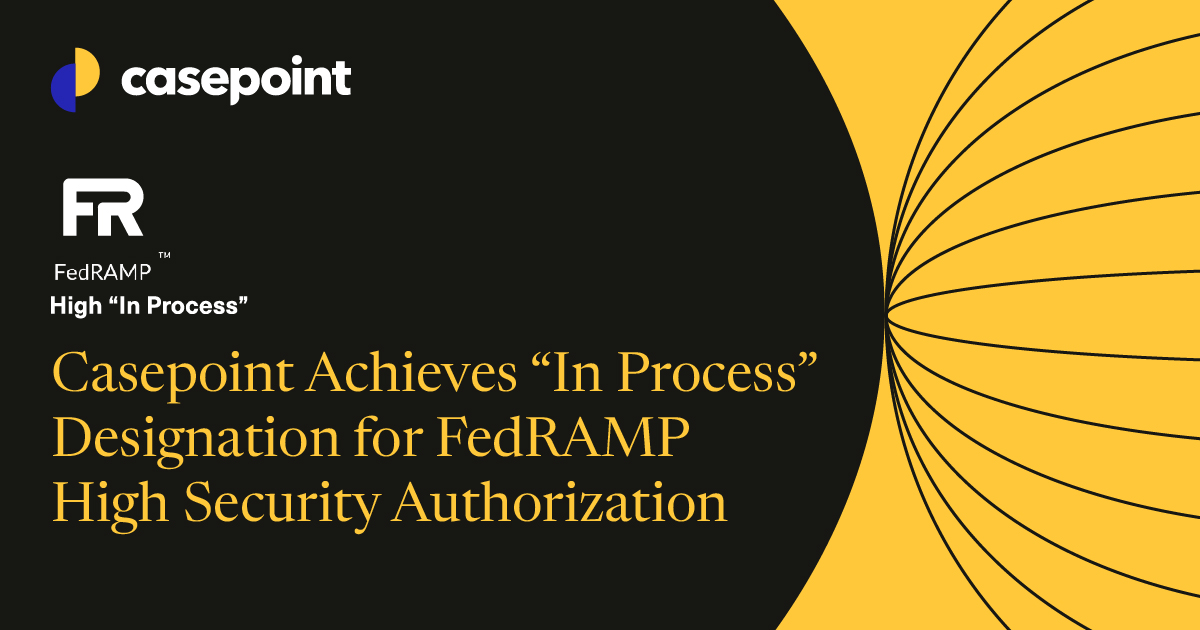 Casepoint Achieves “In Process” Designation for FedRAMP High Security ...