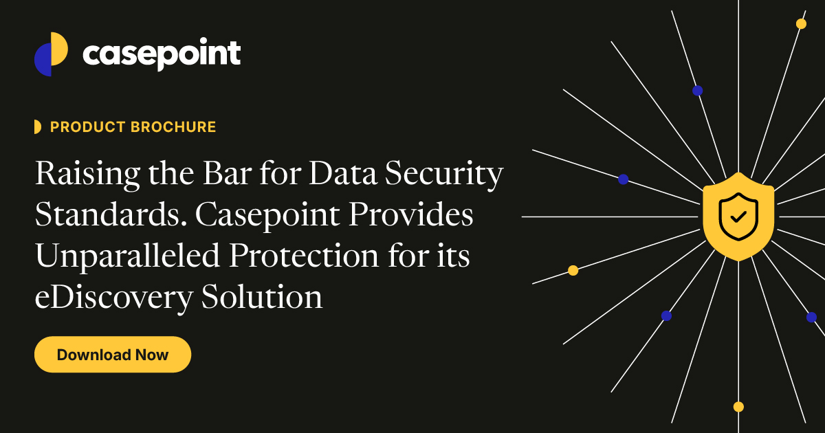 Casepoint’s Unrivaled Data Security Standards For Legal Tech | Casepoint