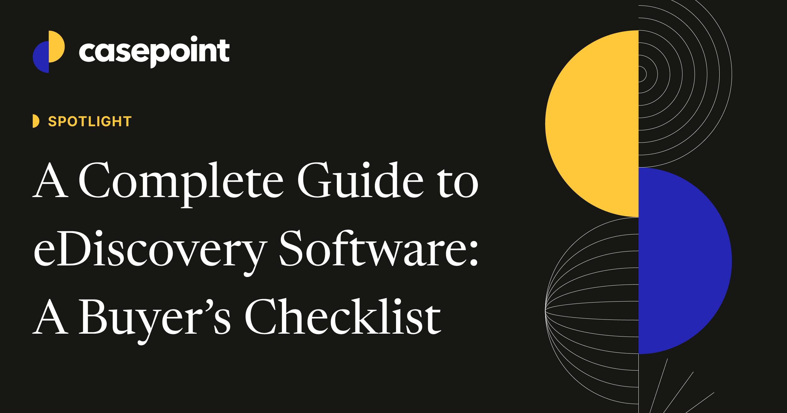 A Complete Guide to eDiscovery Software Buyer's Checklist | Casepoint ...