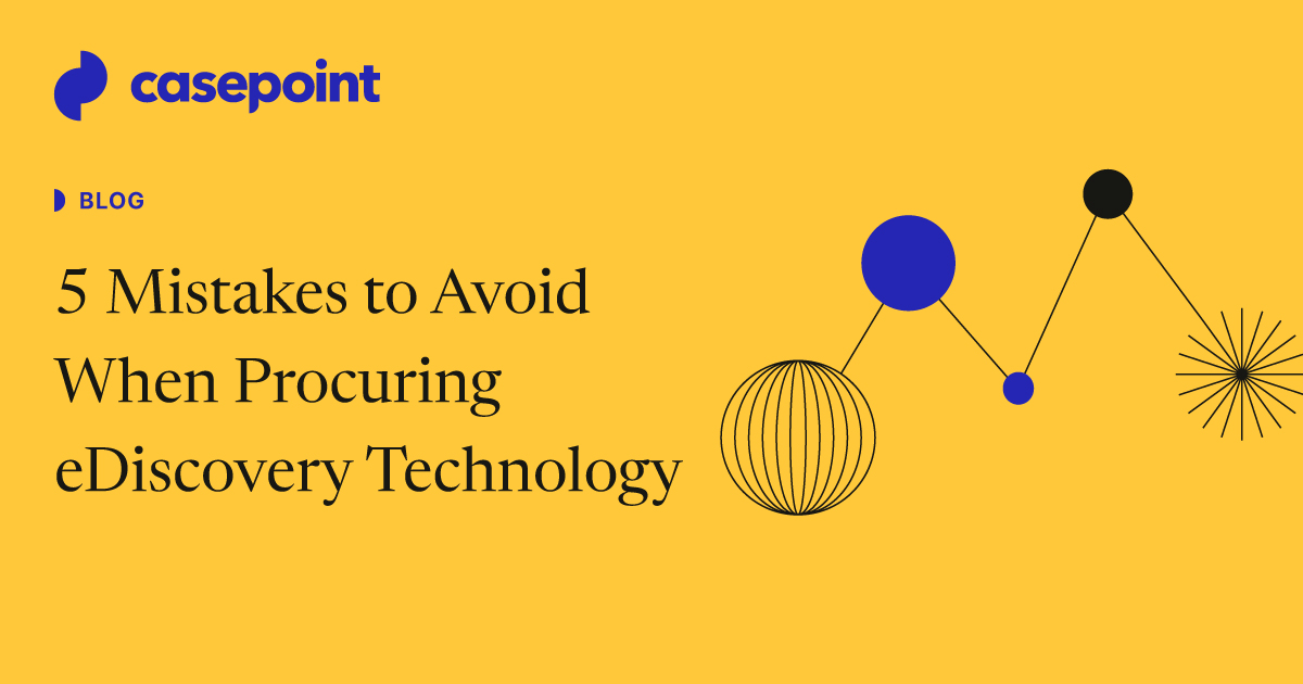 5 Mistakes to Avoid When Procuring eDiscovery Technology | Casepoint
