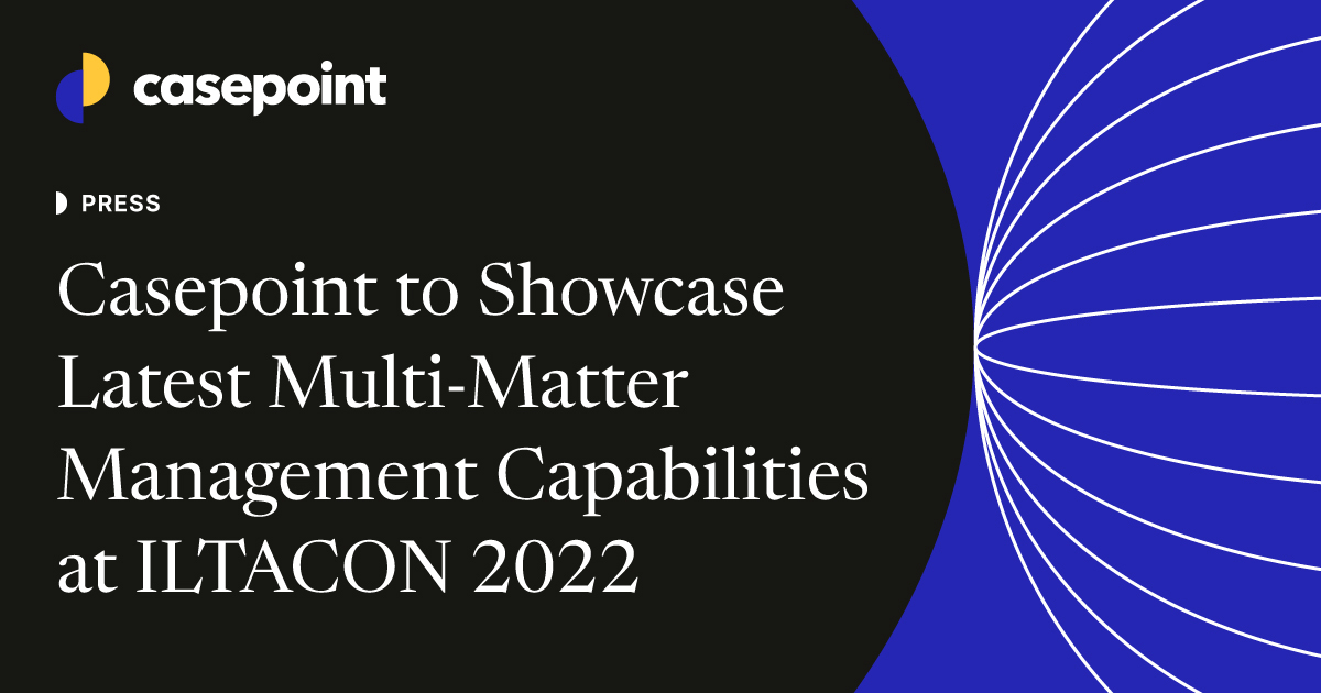 Casepoint Announces Cross Matter Search and Multi-Matter Management ...