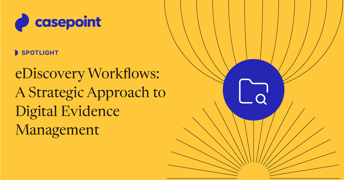 eDiscovery Workflows: Strategic Approach to Digital Evidence Management ...