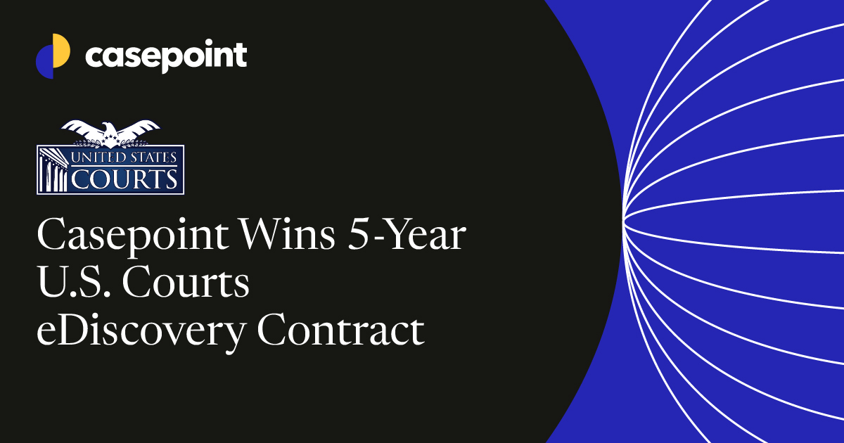 Casepoint Wins 5-Year US Courts eDiscovery Contract | Casepoint