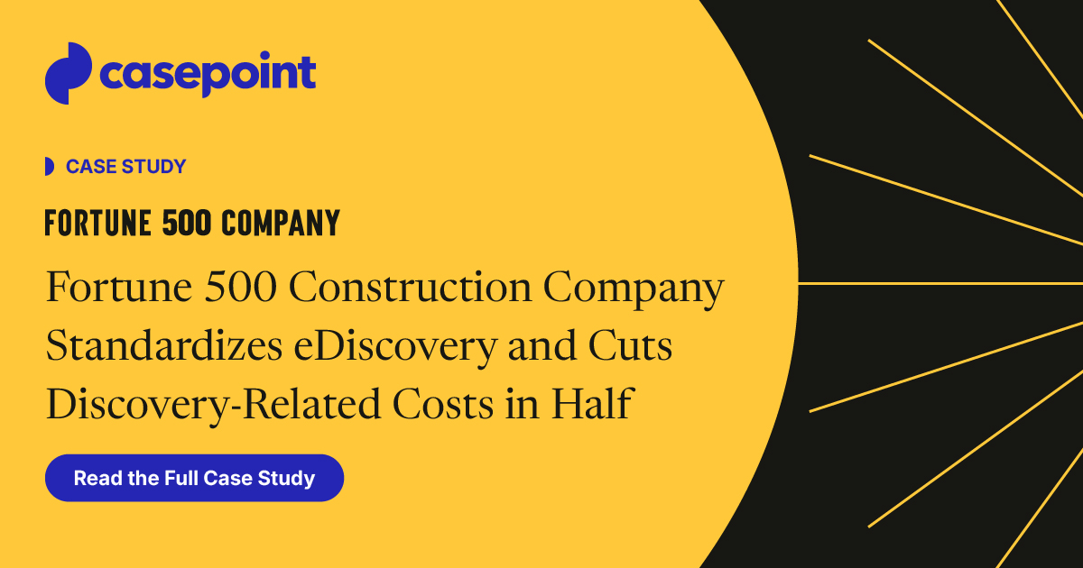 Case Study: Fortune 500 Firm Reduces eDiscovery-Related Costs by 57% ...