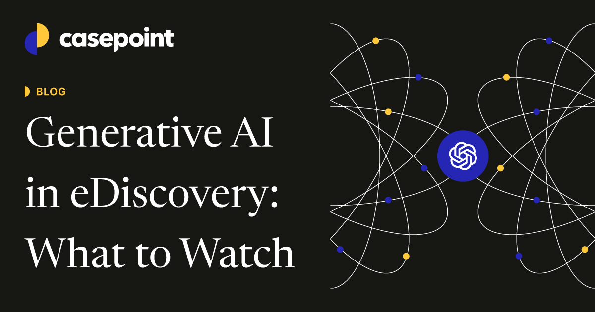 ChatGPT: What to Watch with Generative AI Adoption in Legal | Casepoint | Casepoint