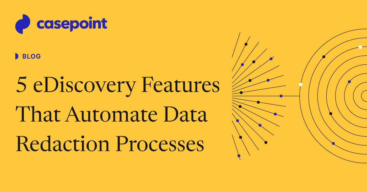 5 eDiscovery Features You Need to Automate Data Redaction Processes ...
