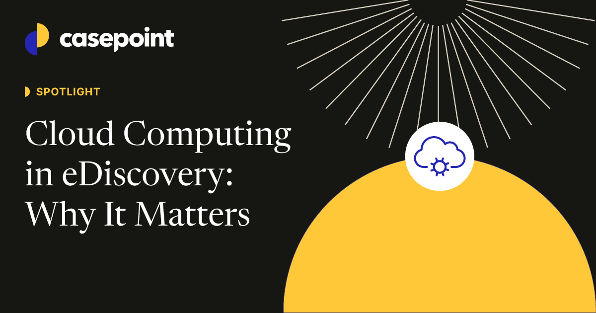 Cloud Computing in eDiscovery: Benefits, Challenges And Best Practices ...