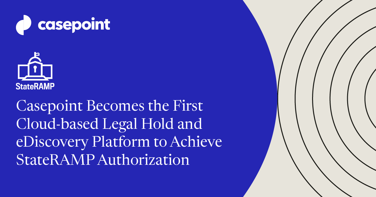 Casepoint Becomes the First Cloud-based Legal Hold and eDiscovery Platform to Achieve StateRAMP ...