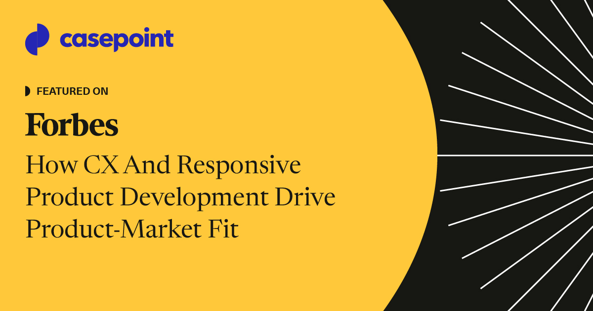 How CX And Responsive Product Development Drive Product-Market Fit ...