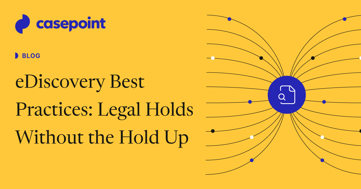 Best practices: legal holds without the hold up | Casepoint | Casepoint