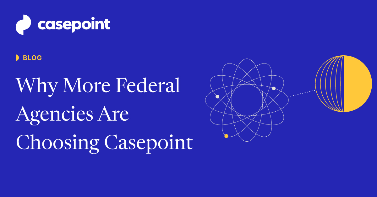 Why More Federal Agencies Are Choosing Casepoint eDiscovery | Casepoint