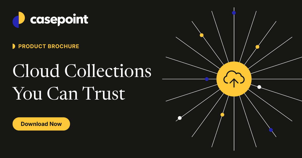 Secure and Defensible Cloud Collections | Casepoint