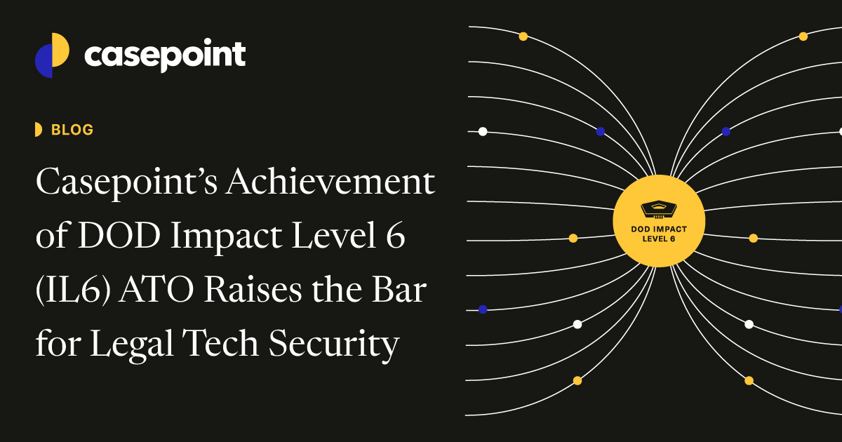 DOD IL6 ATO | Advance IL6 Cloud Security | Casepoint