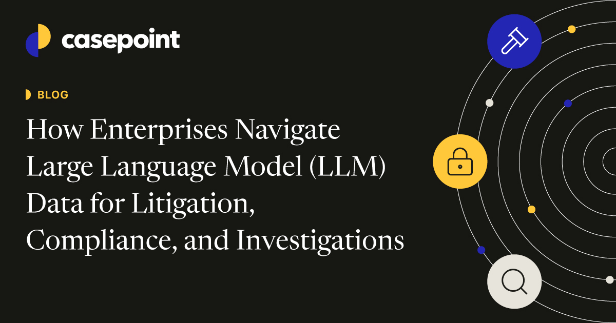 LLM Data for Litigation, Compliance, and Investigations | Casepoint ...