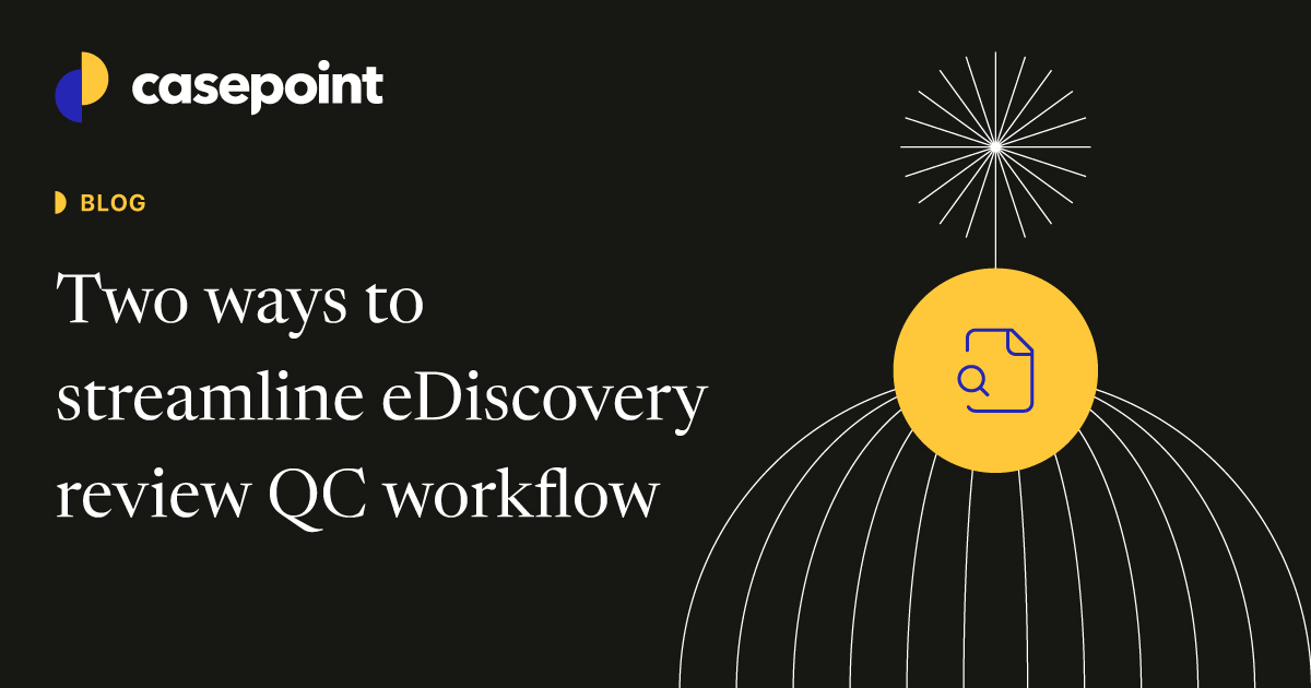 Two Practical Ways to Streamline Your eDiscovery Review and QC Workflow ...