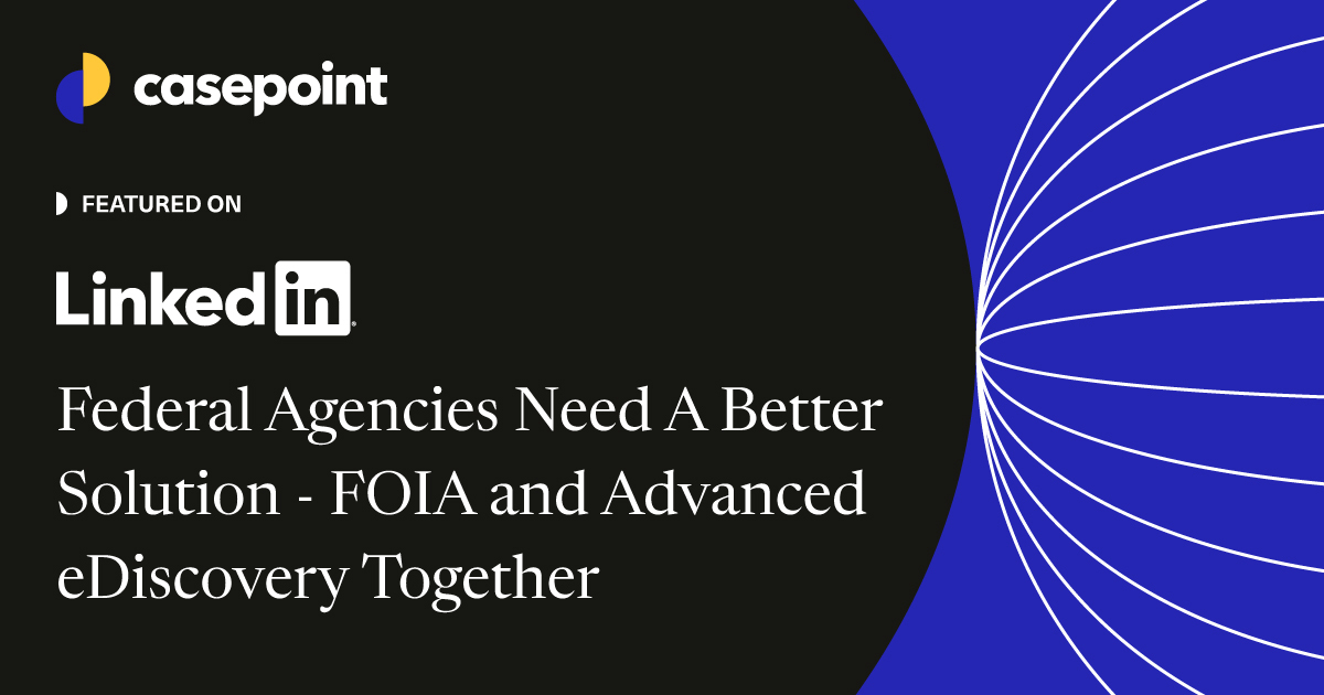 [LinkedIn] Federal Agencies Need A Better Solution - FOIA and Advanced ...