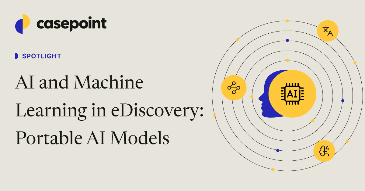 AI and Machine Learning in eDiscovery: Portable AI Models | Casepoint | Casepoint
