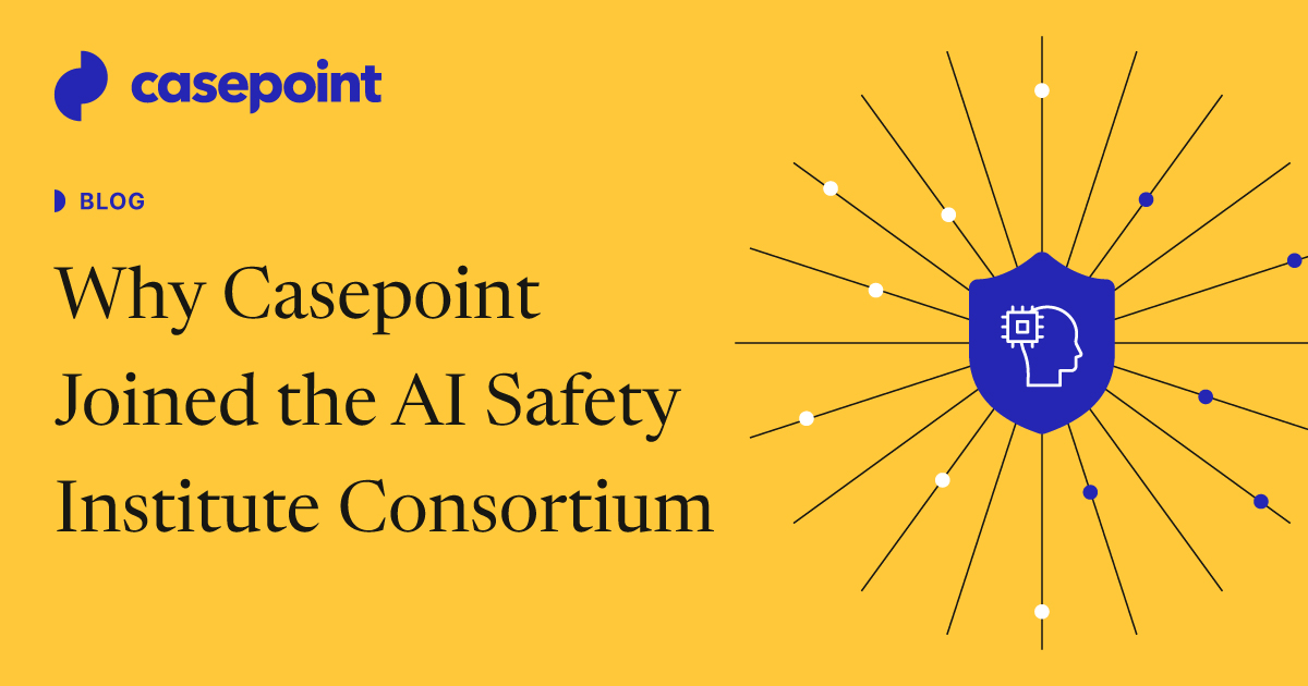 Why Casepoint Joined the AI Safety Institute Consortium | Casepoint