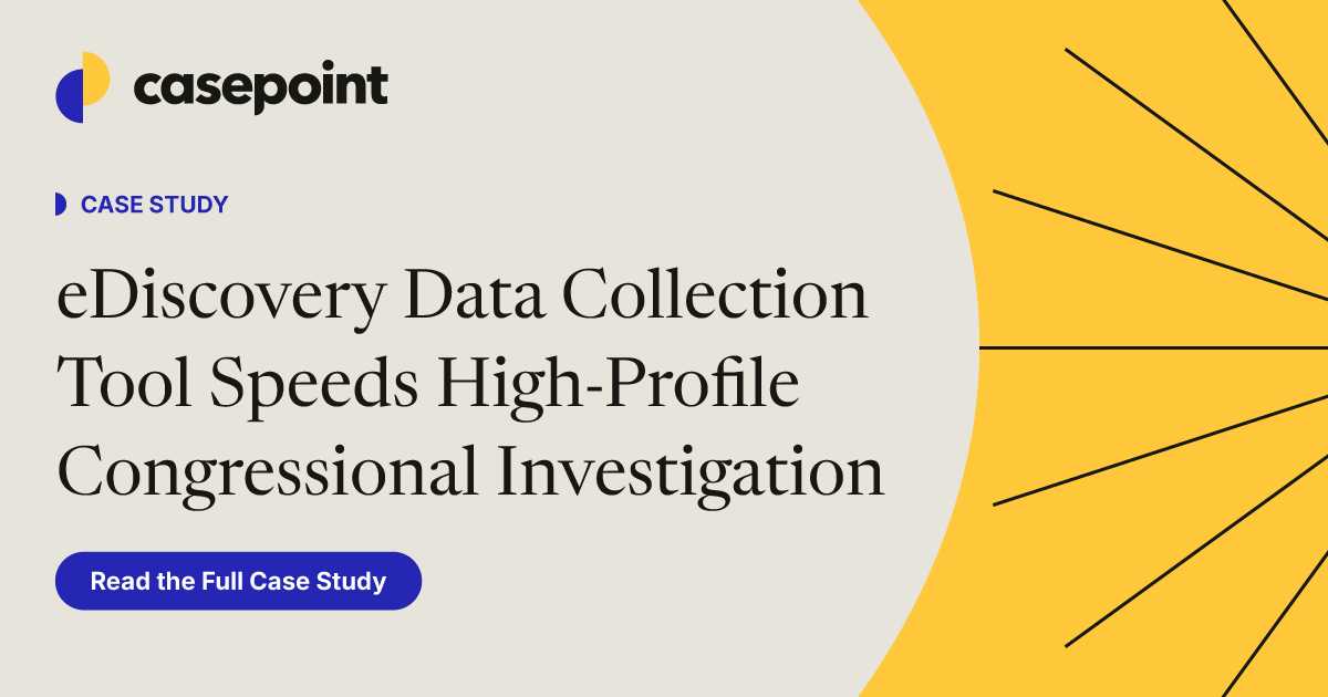 eDiscovery Data Collection Tools Speeds High-Profile Congressional ...