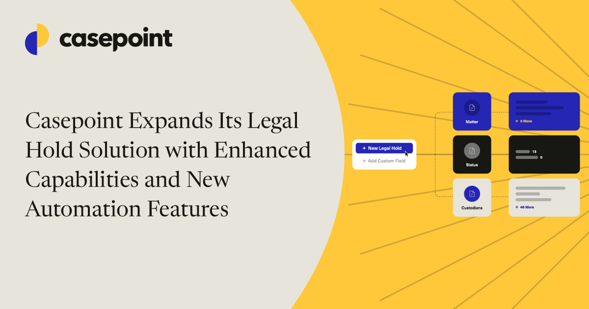 Casepoint Expands Its Legal Hold Solution with Enhanced Capabilities ...
