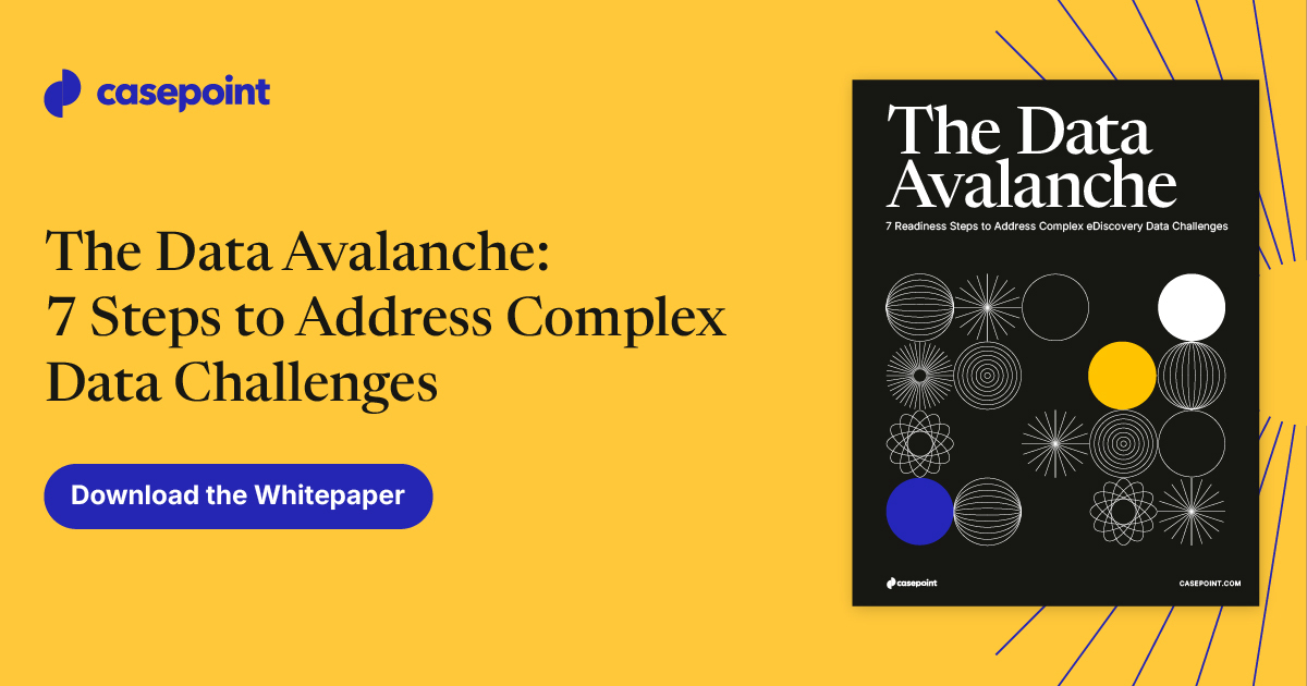 7 Crucial Readiness Steps to Conquer the Data Avalanche | Casepoint