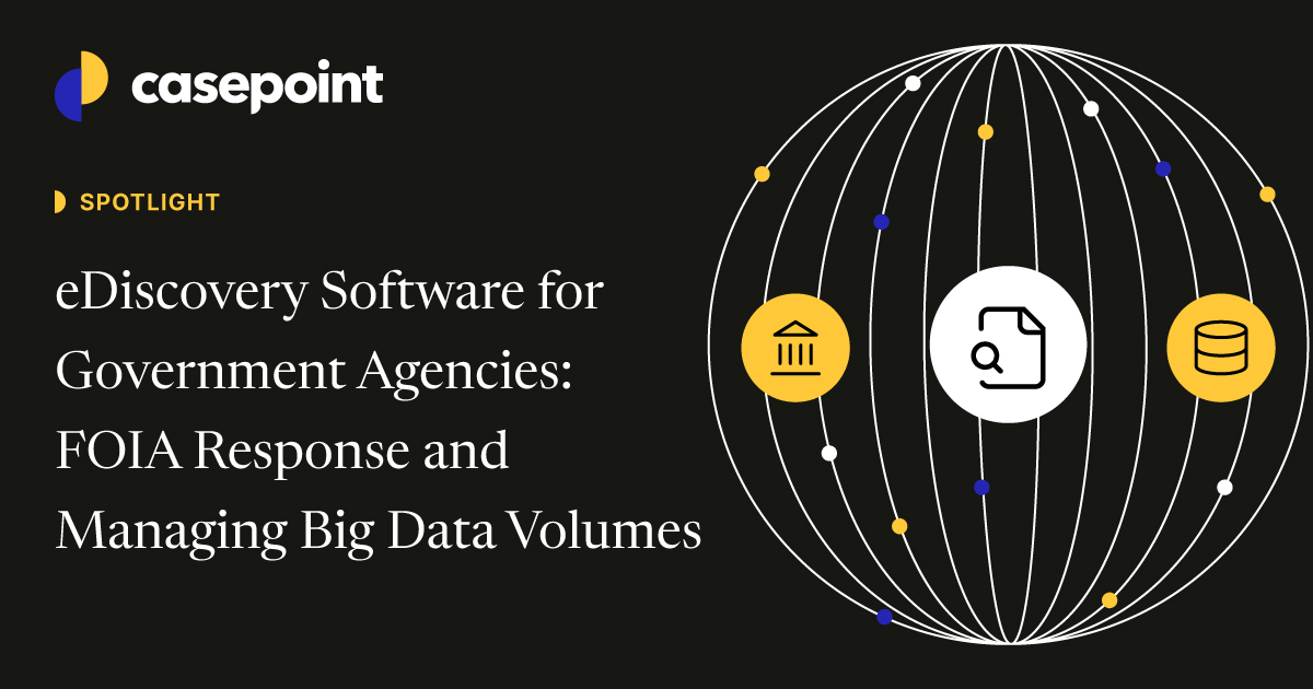 Government eDiscovery: FOIA Response and Managing Big Data Volumes ...