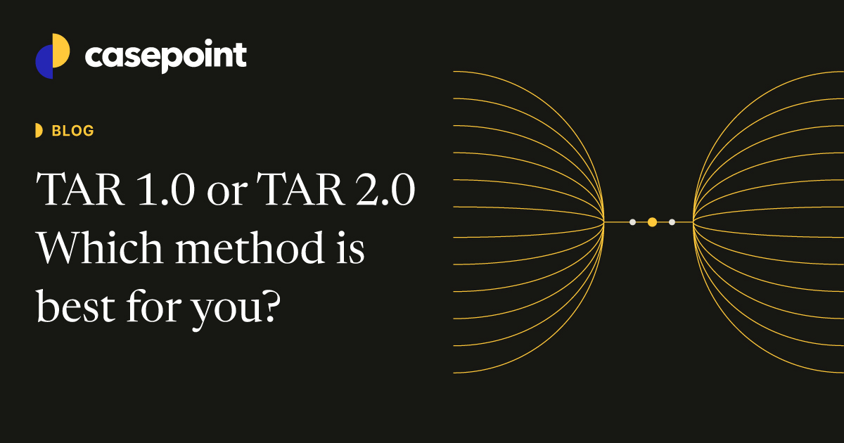 TAR 1.0 or TAR 2.0: Which Method is Best for You? | Casepoint