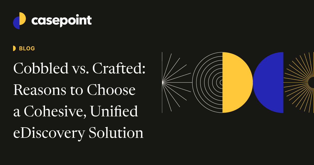 Top Reasons to Choose a Cohesive, Unified eDiscovery Solution ...