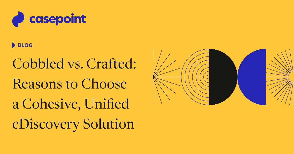 Top Reasons to Choose a Cohesive, Unified eDiscovery Solution ...